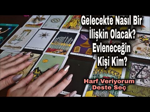Gelecekte Seni Nasıl Bir İlişki Bekliyor?Kiminle Evleneceksin?👰🏼‍♀🤵🏼‍♂Harf Veriyorum