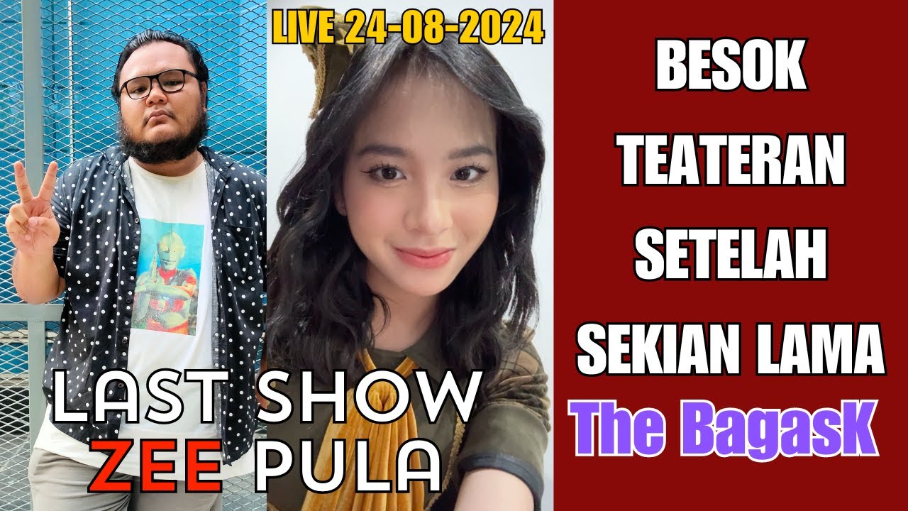 BESOK TEATERAN SETELAH SEKIAN LAMA (Last show Zee pula huhu) - YouTube