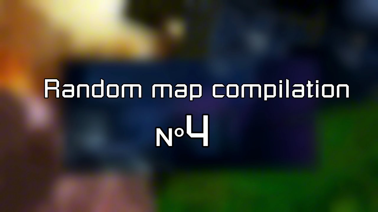 Random map compilation №4 - YouTube