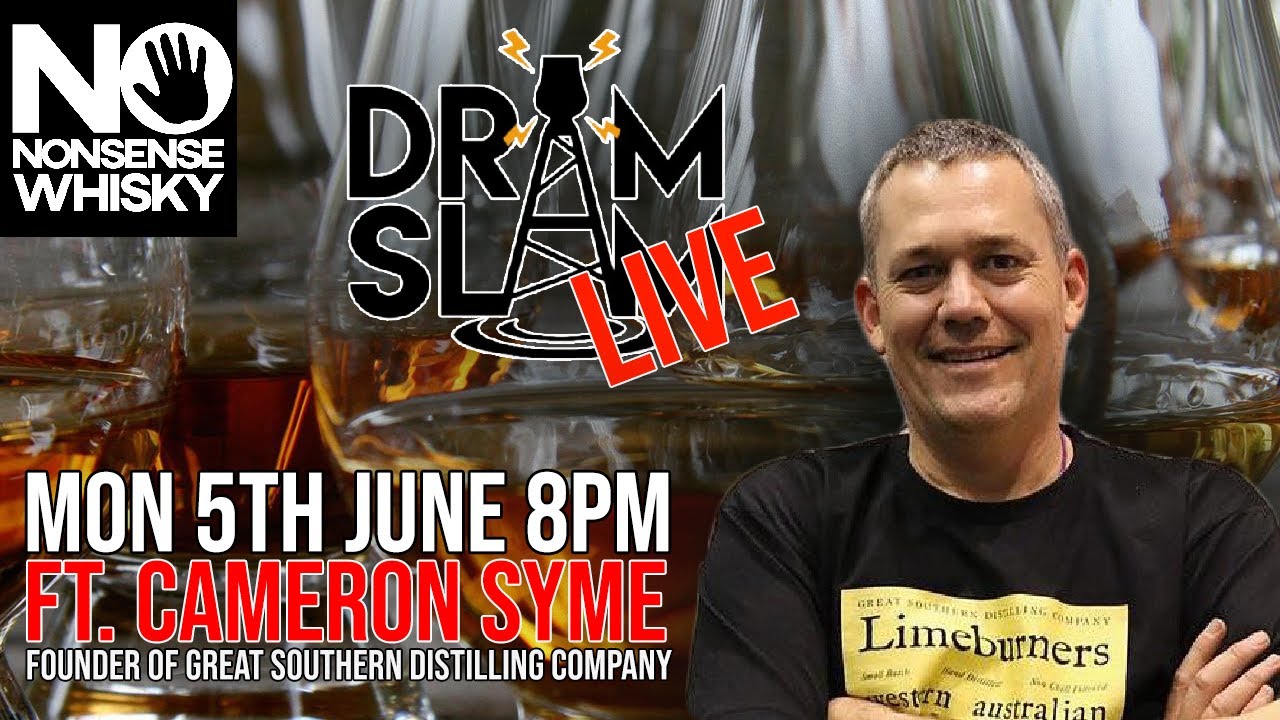 Dram Slam LIVE | Ft Cameron Syme (Great Southern Distilling Company ...