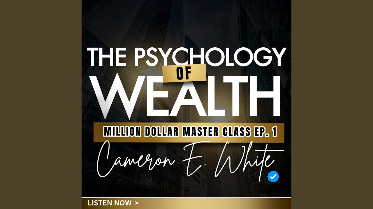 Million Dollar Master Class | Ep. 1: The Psychology of Wealth - YouTube