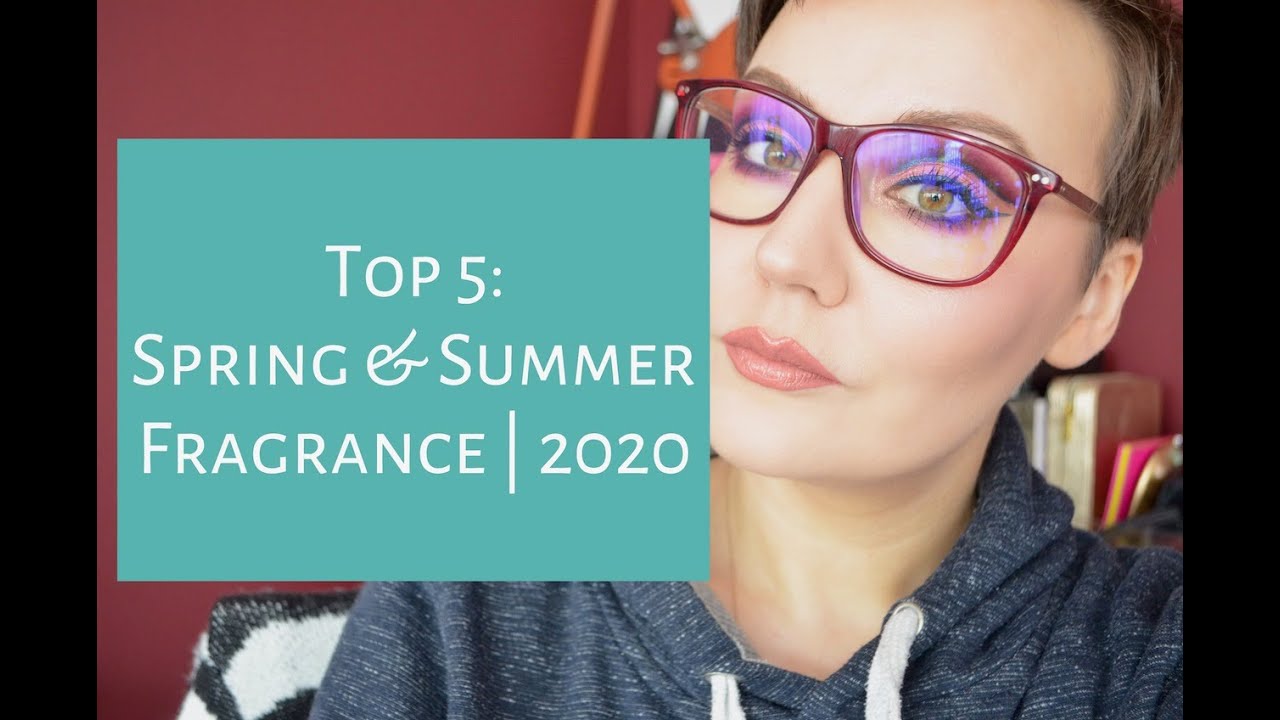Top 5: Spring and Summer Fragrances | 2020 - YouTube