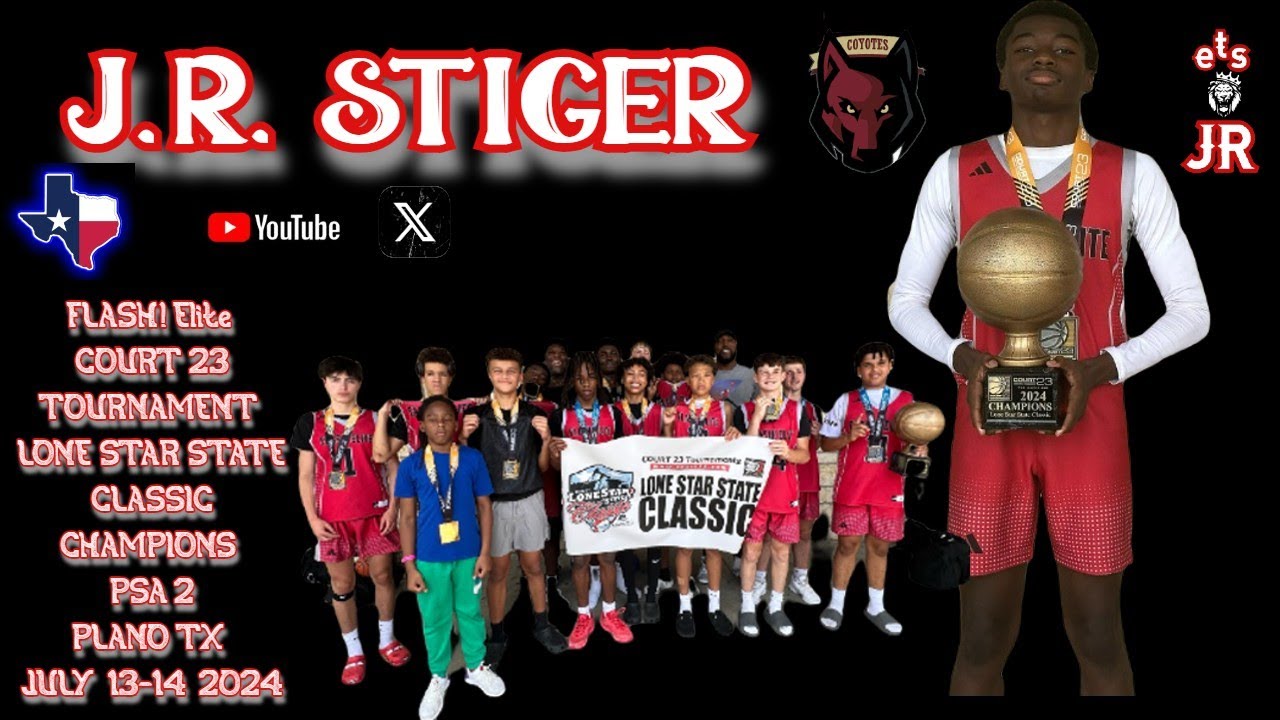 J R STIGER & FLASH ELITE COURT 23 LONE STAR CLASSIC CHAMPIONS July 13 ...