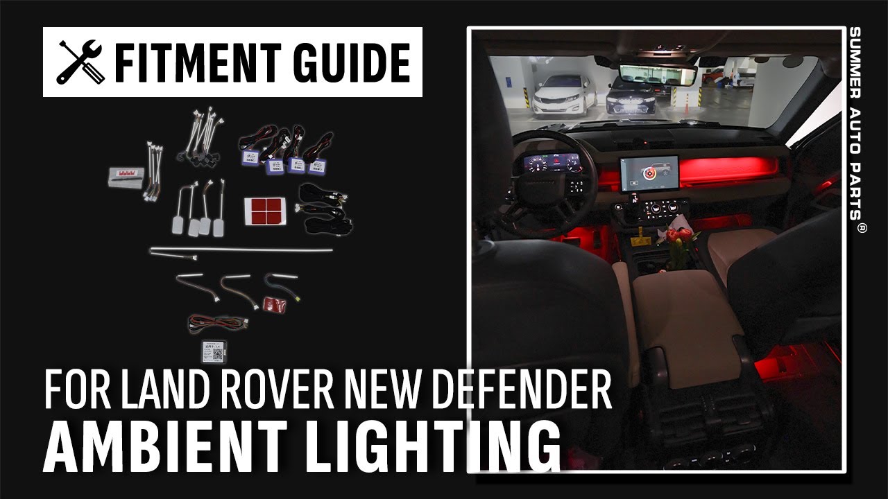 FITMENT GUIDE丨SUMMER AUTO PARTS NEW LAND ROVER DEFENDER AMBIENT LIGHT ...