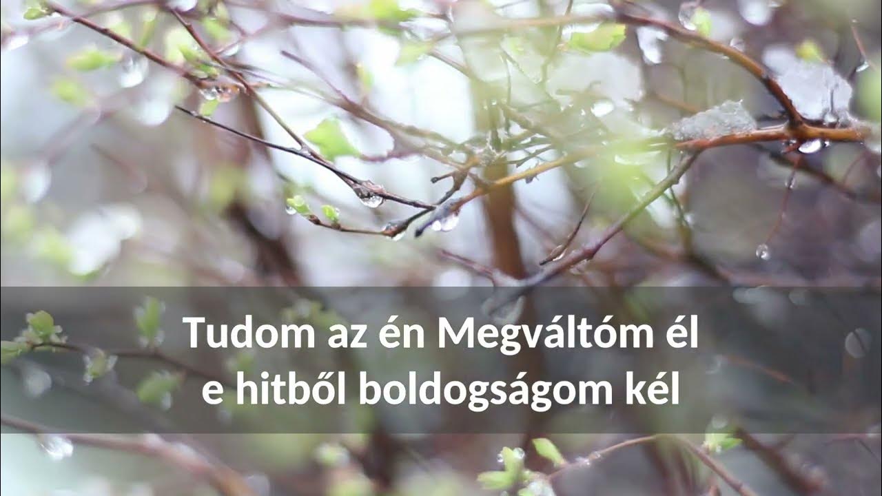Tudom, az én Megváltóm él - YouTube