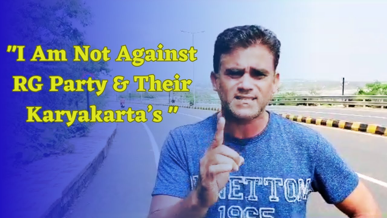 I Am Not Against RG Party & Their Karyakarta’s – Xencor Polgi - YouTube