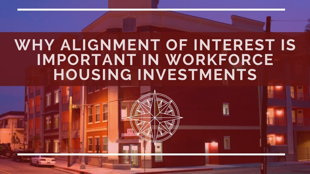 Why Alignment of Interest is Important in Workforce Housing Investments ...