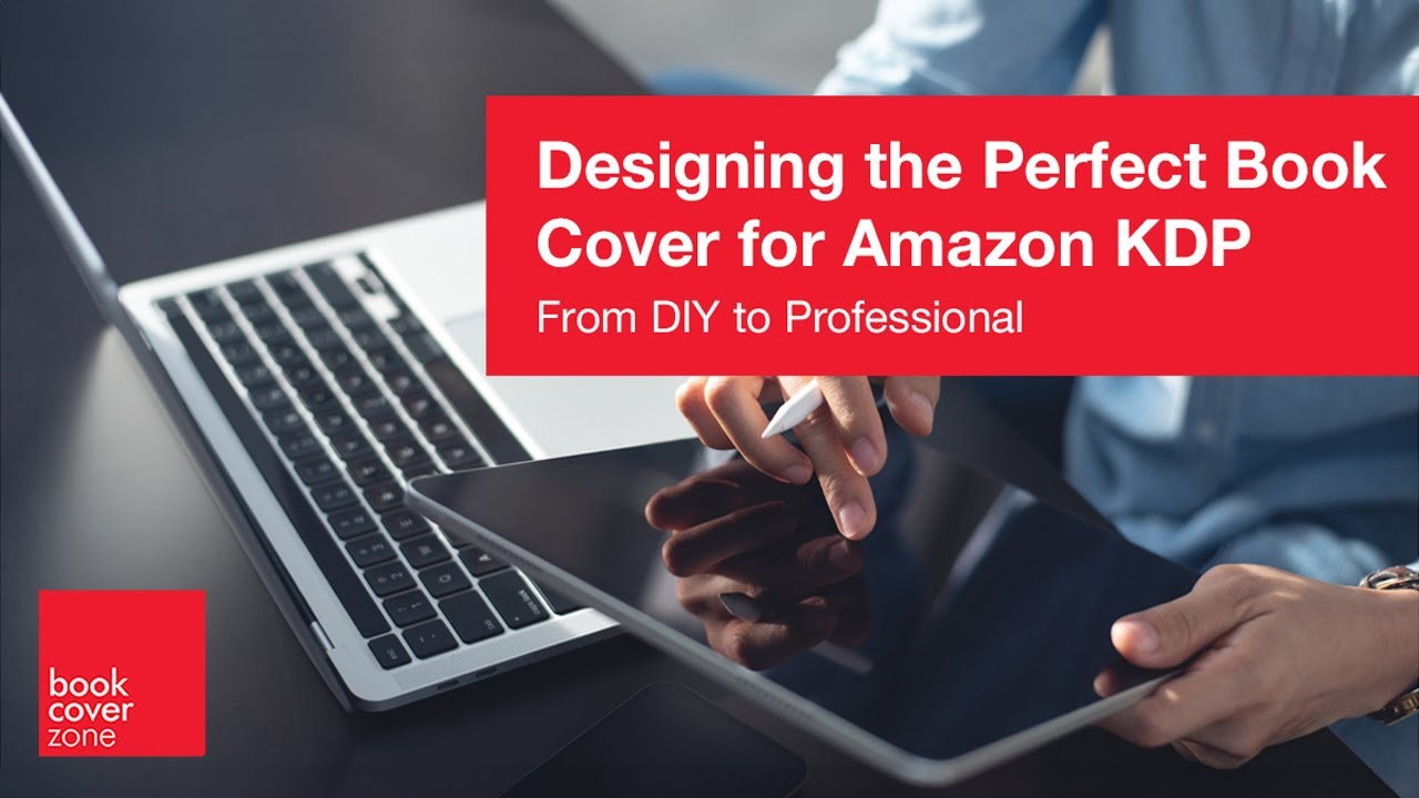 Designing The Perfect Book Cover For Amazon KDP (Amazon Direct ...