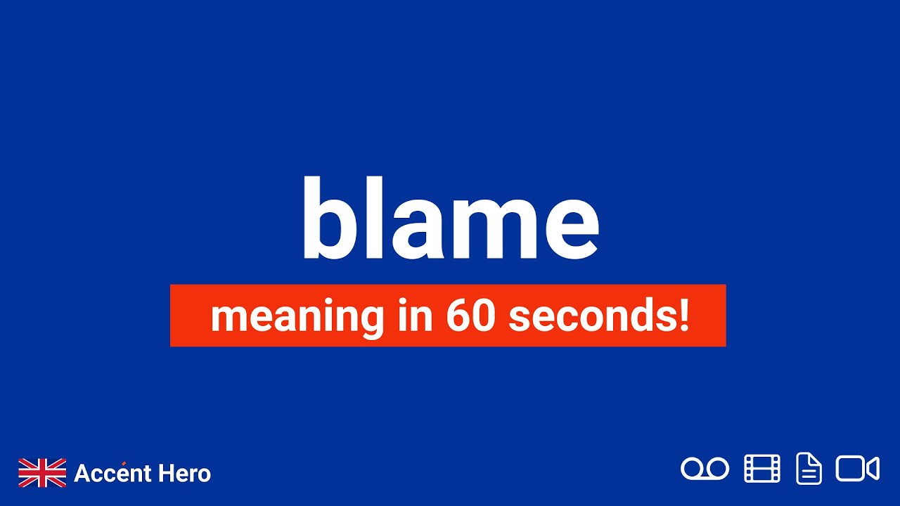 BLAME - Meaning and Pronunciation - YouTube