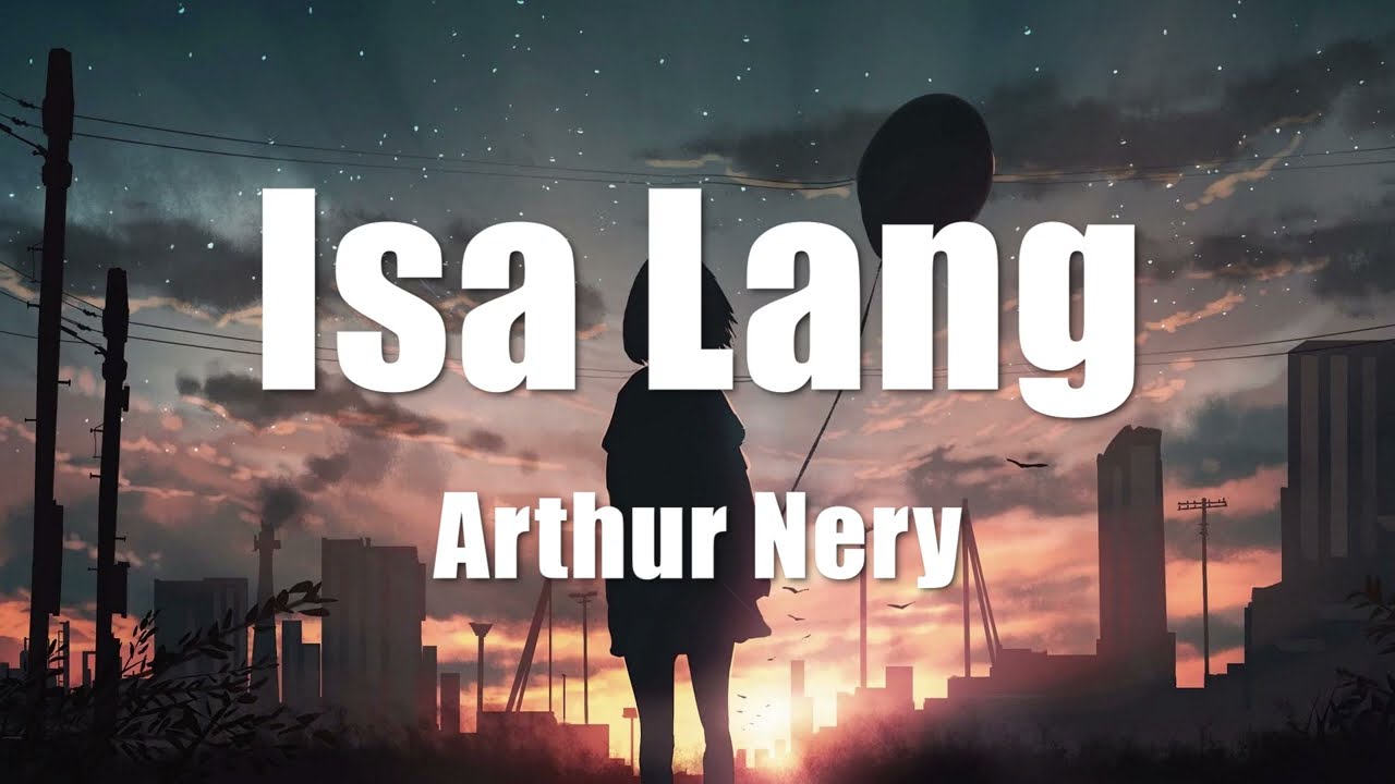 Arthur Nery - Isa Lang (Lyrics) - YouTube