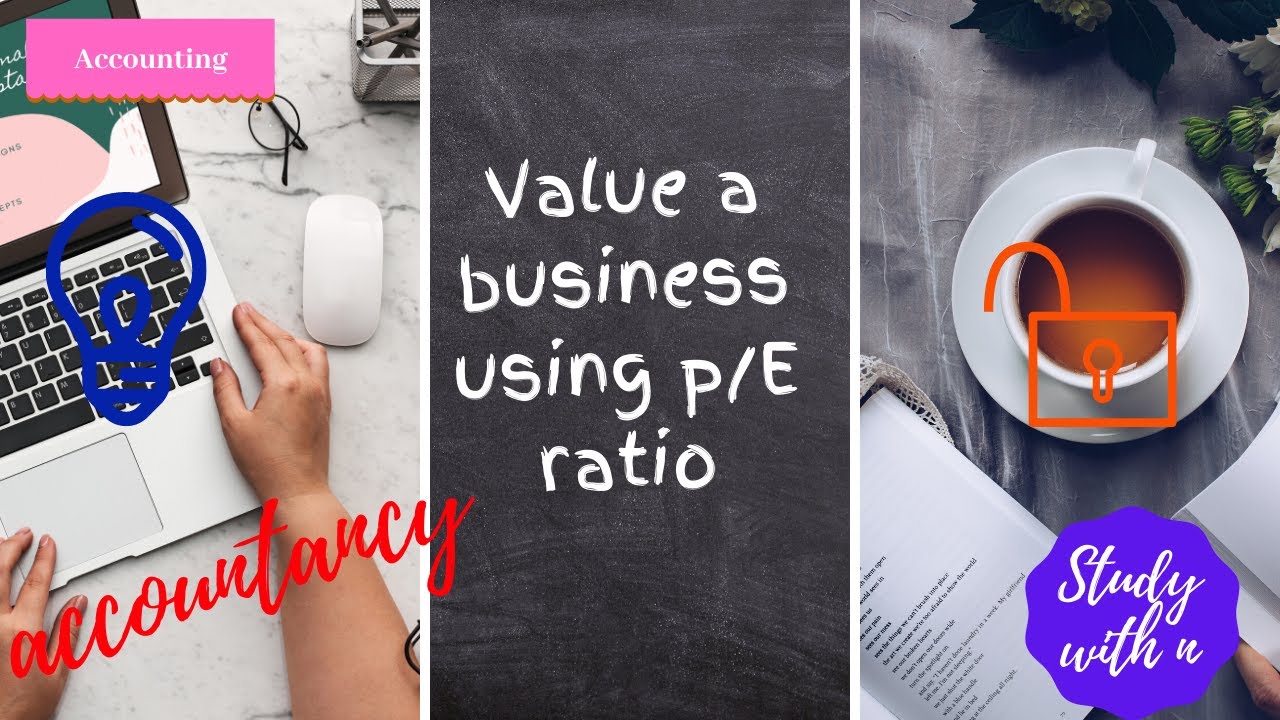 Advanced Accounting: Value a business using P/E Ratio - YouTube