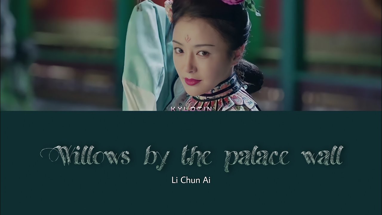 [Legendado/PIN/CHI] Story of Yanxi Palace | Li Chun Ai - Willows By The ...