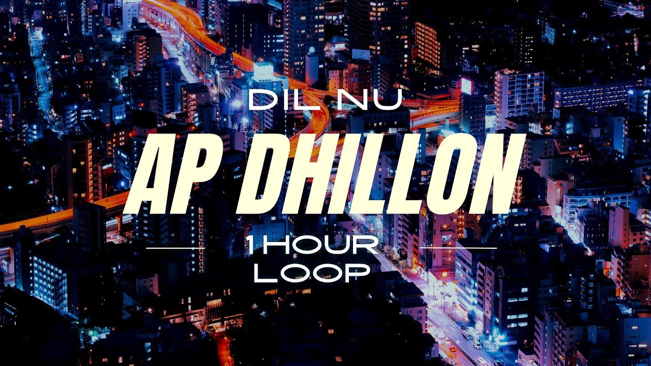 Dil Nu 1 Hour Loop | AP Dhillon | Edit - YouTube
