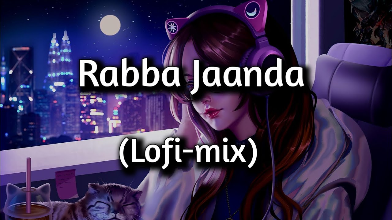 Rabba Jaanda | Jubin Nautiyal | Bollywood Lofi Song | Slowed+reverb ...
