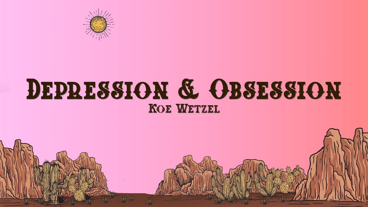 Koe Wetzel - Depression & Obsession (Lyrics) - YouTube