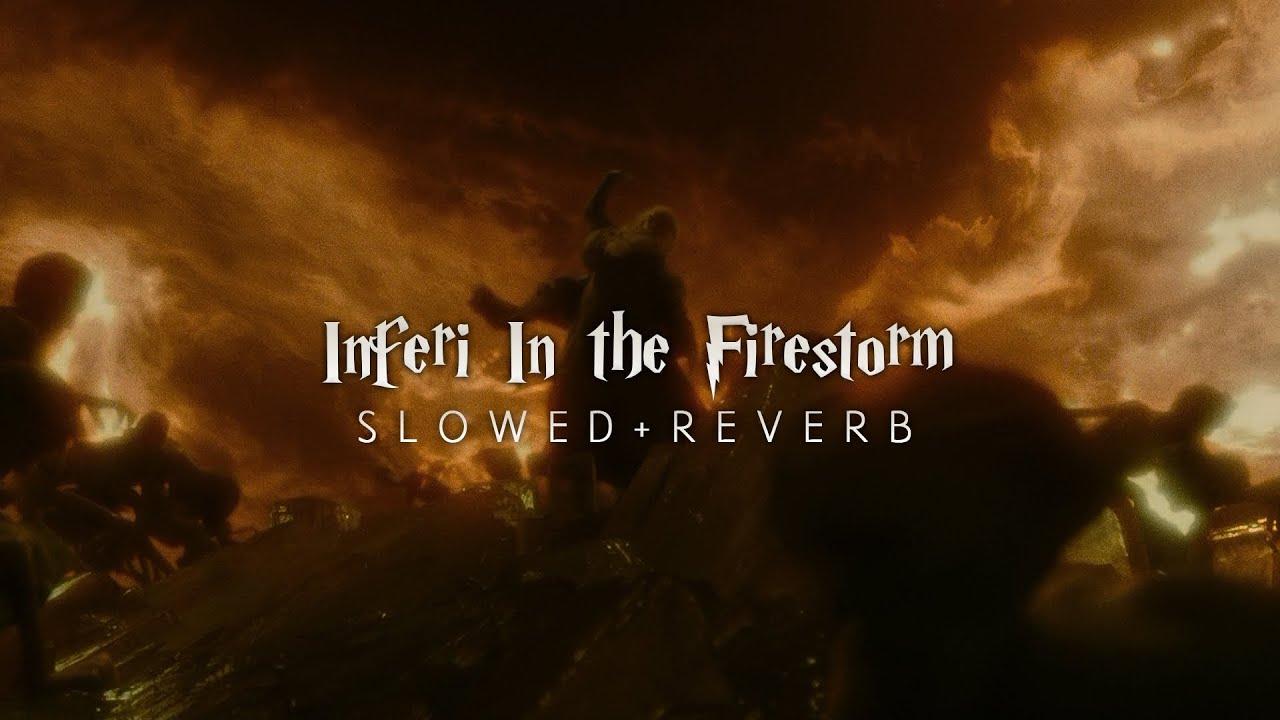Harry Potter 6 - Inferi In The Firestorm (Slowed + Reverb) - YouTube