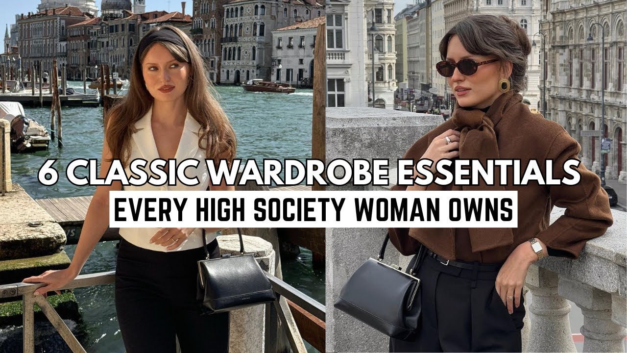 6 Classic Wardrobe Essentials | Every High Society Woman Owns! - YouTube