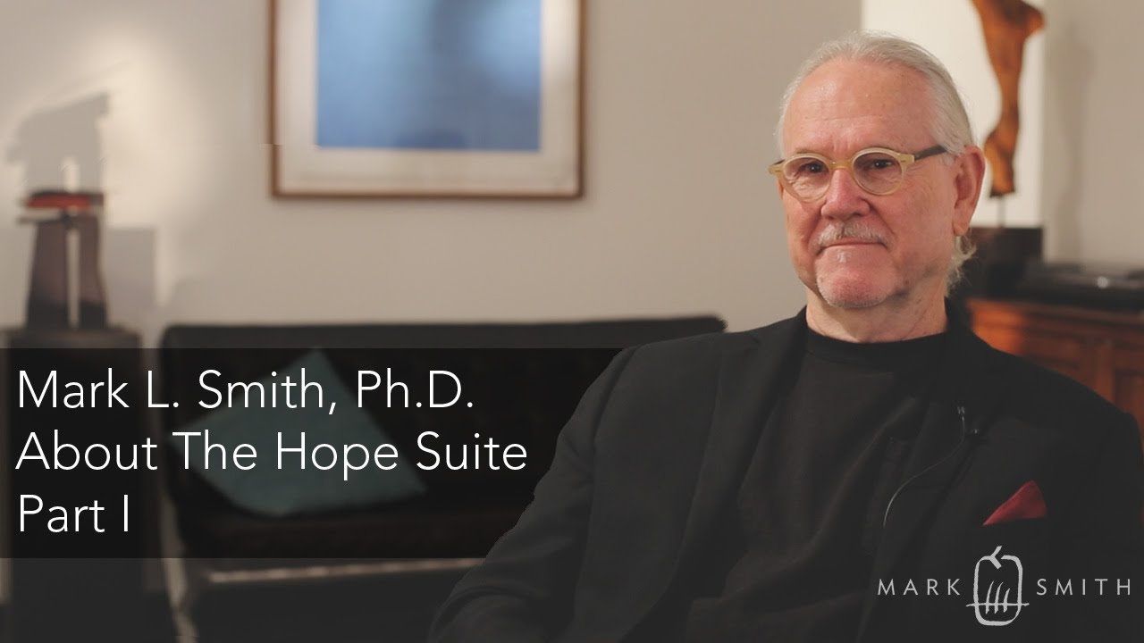 An Interview with Mark L. Smith, Ph.D. | About The Hope Suite, Part 1 ...
