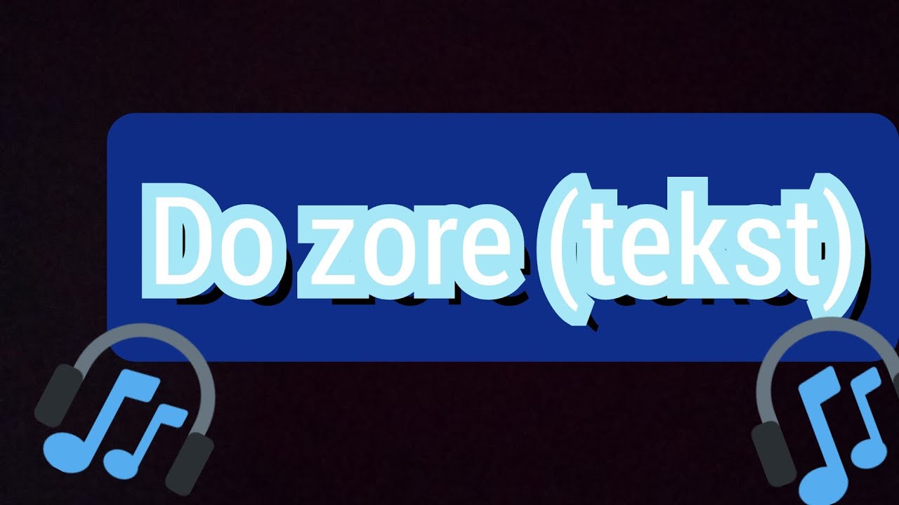 DO ZORE (TEKST) - YouTube