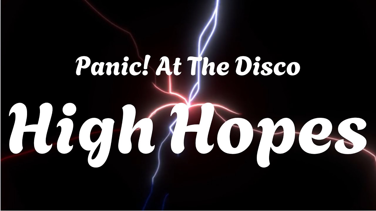 Panic! At The Disco - High Hopes (Lyrics Video) - YouTube