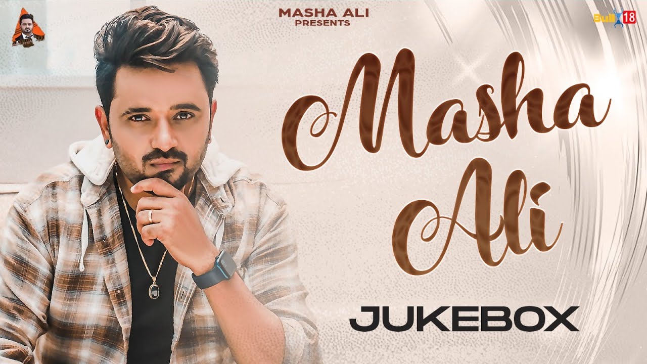 Masha Ali - (JUKEBOX) | Latest Punjabi Songs 2023 | New Punjabi Songs ...