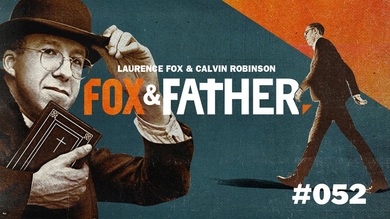 Fox & Father: Calvin Robinson & Laurence Fox on Faith, Free Speech ...