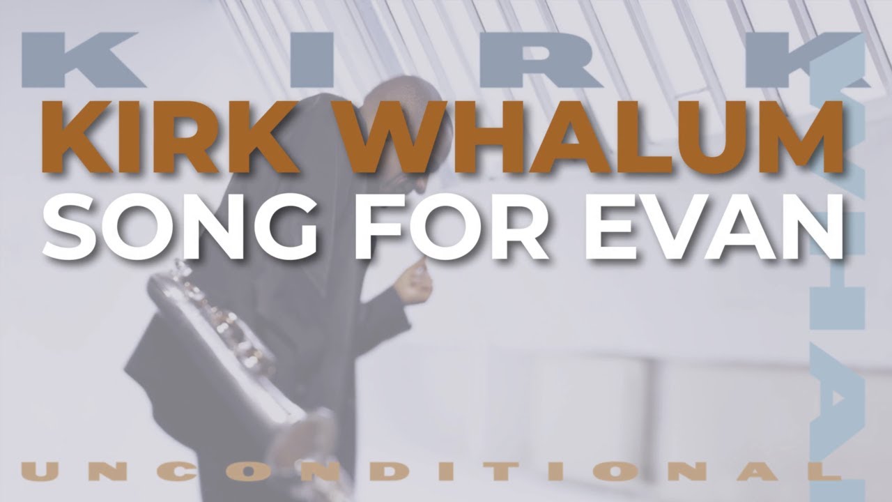 Kirk Whalum - Song For Evan (Official Audio) - YouTube