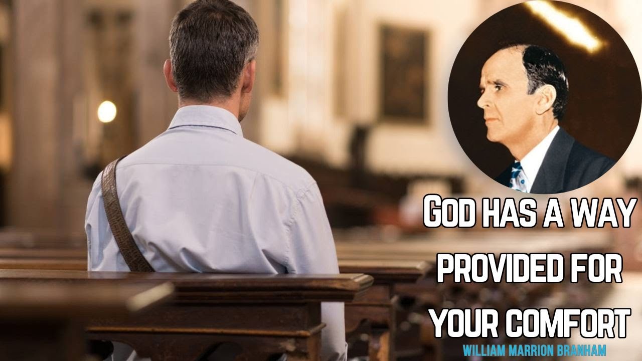 God has a way provided for your comfort | William Branham - YouTube