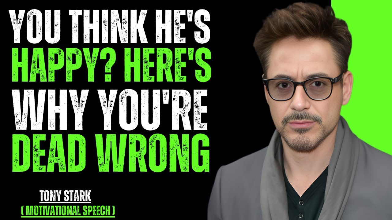 YOU THINK HE'S HAPPY? HERE'S WHY YOU'RE DEAD WRONG |TONY STARK| MOTIVATIONAL SPEECH - YouTube
