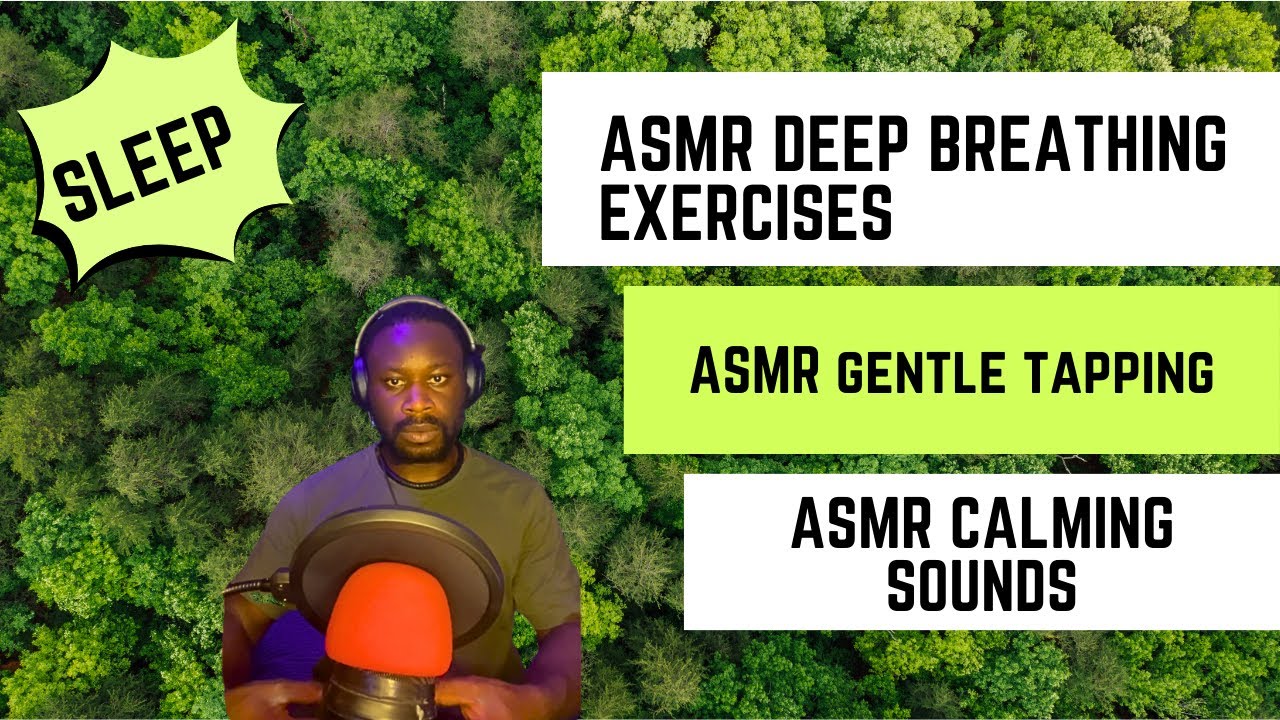 ASMR deep breathing exercises, ASMR gentle tapping, ASMR calming sounds ...