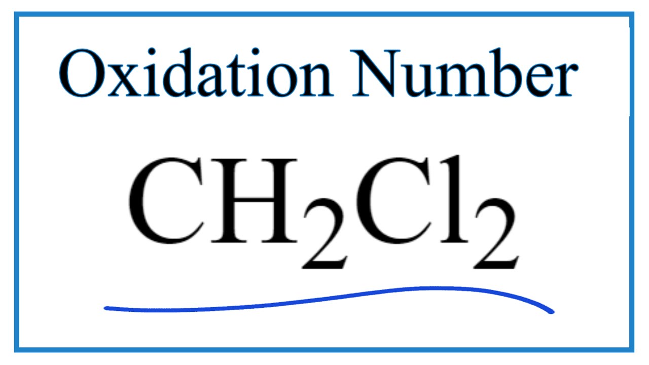 How to find the Oxidation Number for C in CH2Cl2 (Dichloromethane ...