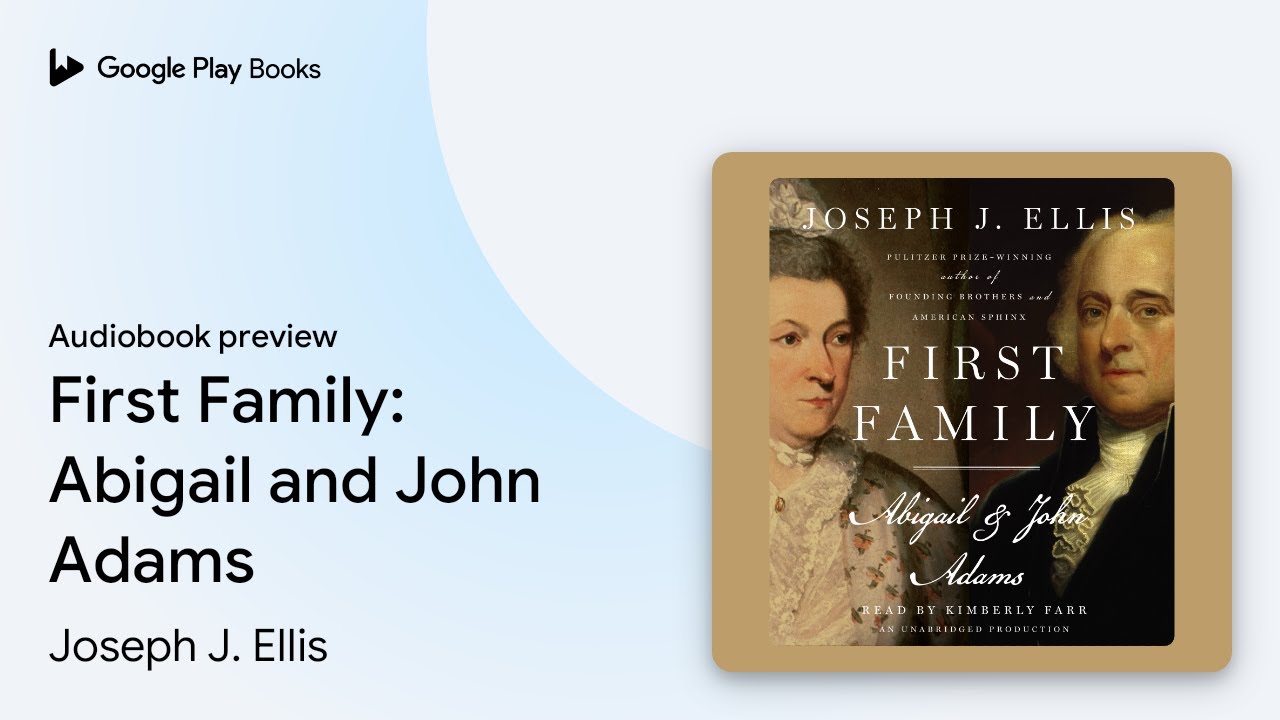 First Family: Abigail and John Adams by Joseph J. Ellis · Audiobook ...