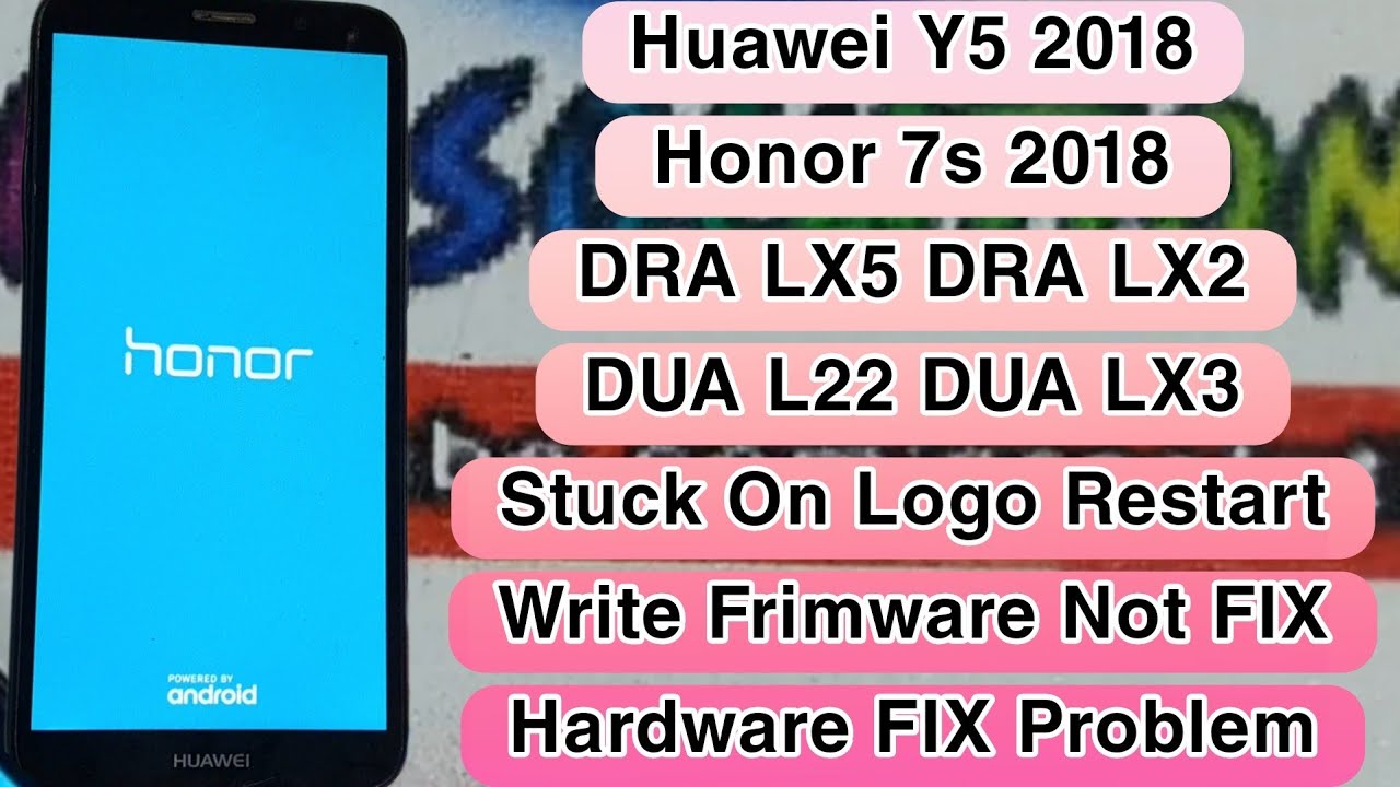 Huawei Y5 2018 - Honor 7s 2018 DRA-LX2 DRA-LX5 DUA-L22 DUA-LX3 Stuck On ...