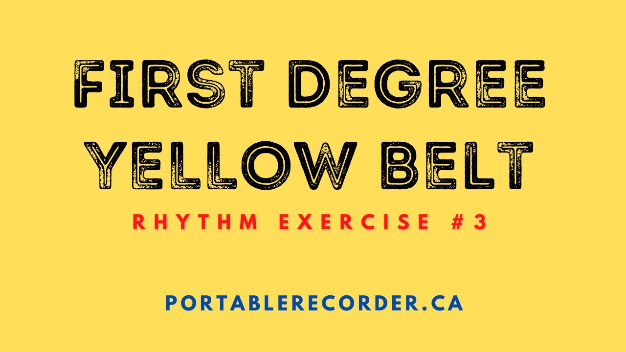 First Degree Yellow Belt: Rhythm Exercise #3 - YouTube