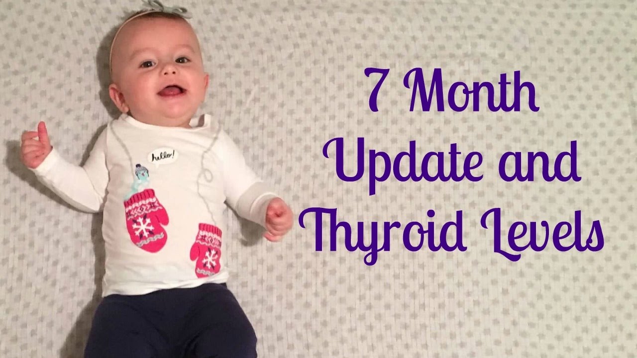 Baby's 7 Month Update and My Thyroid Levels - YouTube