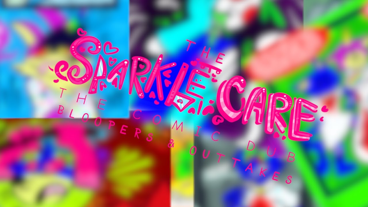 [READ DESCRIPTION] The Sparklecare Comic Dub Bloopers and Outtakes ...