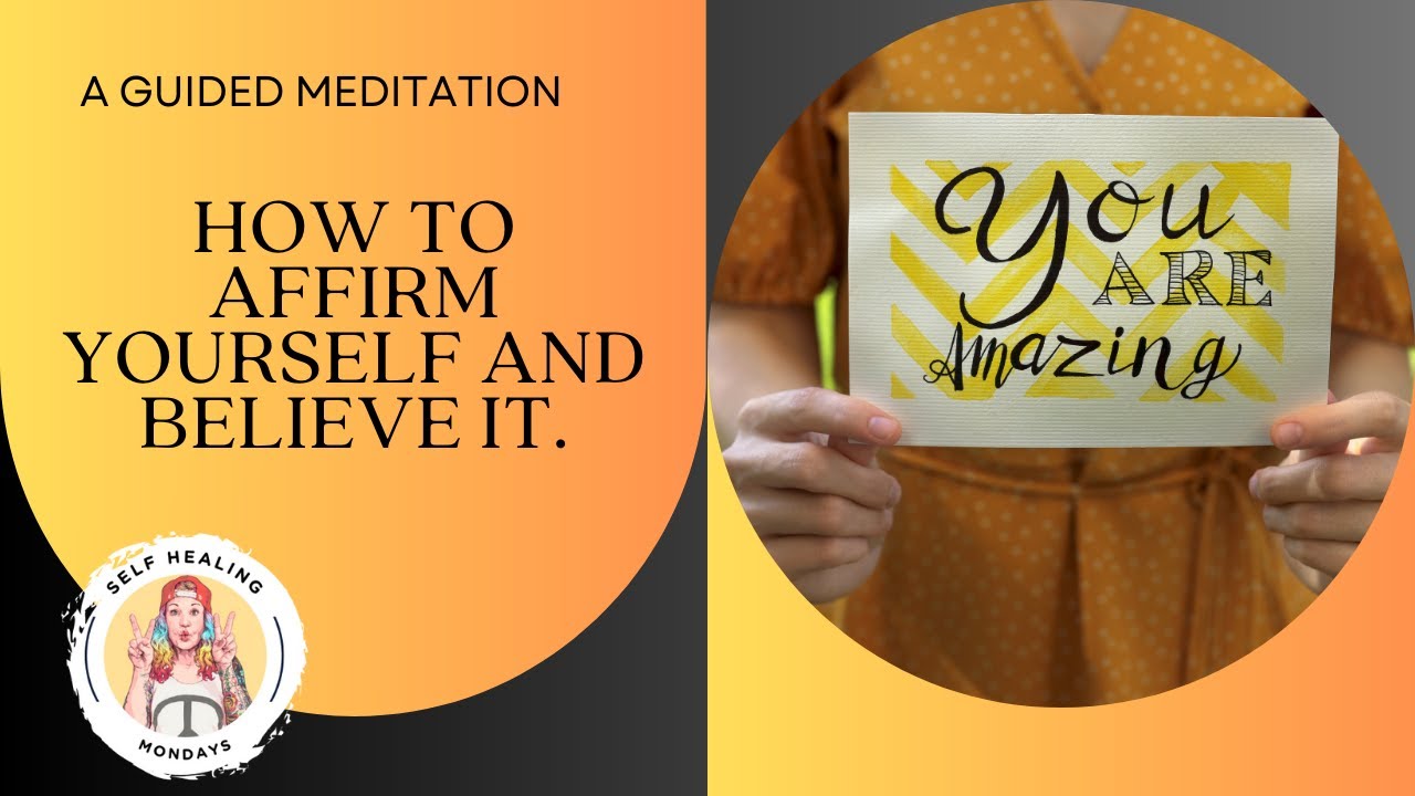 How to affirm yourself and believe it. - YouTube