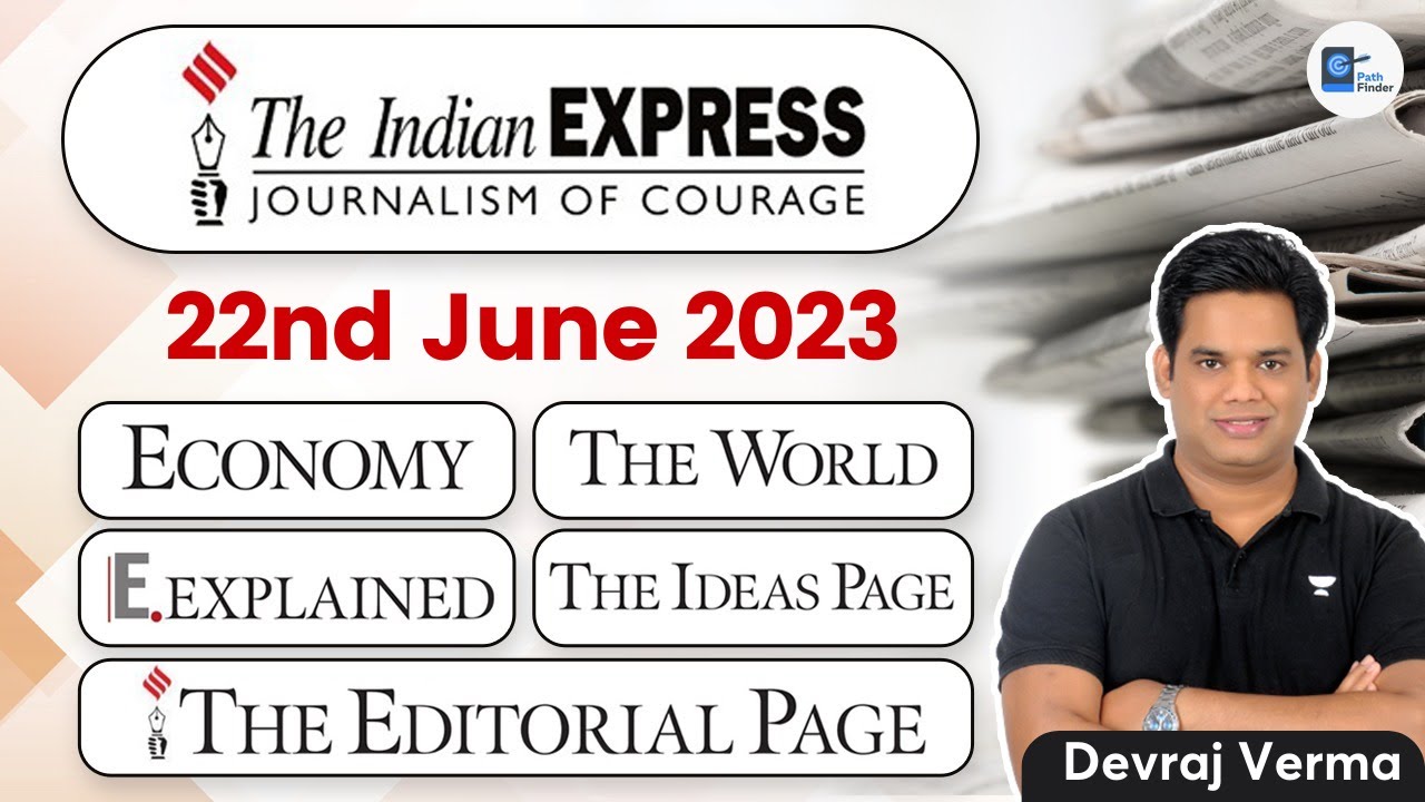 Indian Express Newspaper Analysis by Devraj Verma | 22nd June 2023 | UPSC CSE/IAS 2024 - YouTube