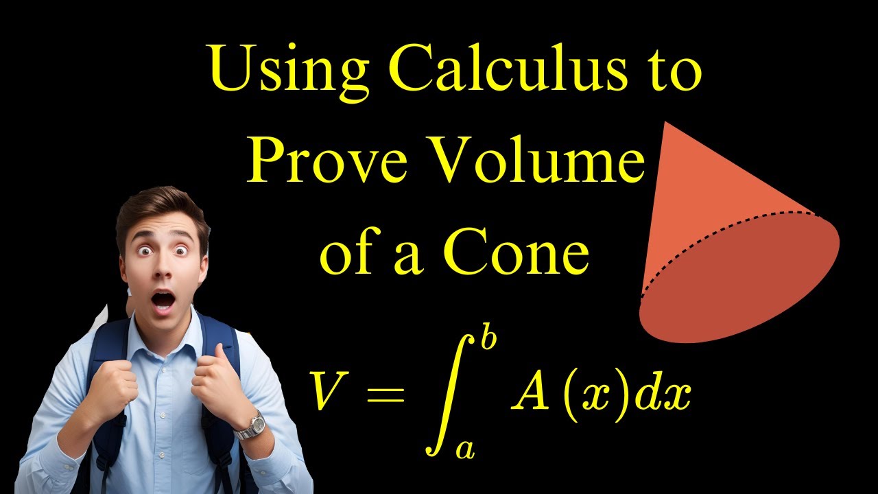 How to Use Calculus to Prove the Volume Formula for Cone | Applications ...