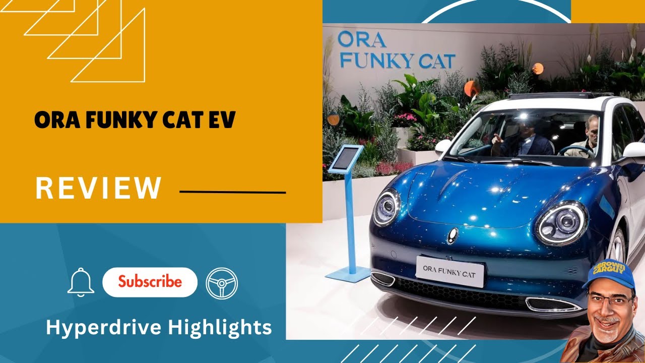 ORA Funky Cat EV Review | Hyperdrive highlights - YouTube