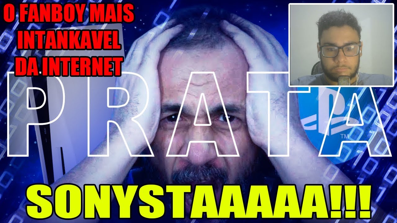 PRATA GAMES: O FANBOY MAIS INTANKAVEL DA INTERNET KKKKK | CORTE ...