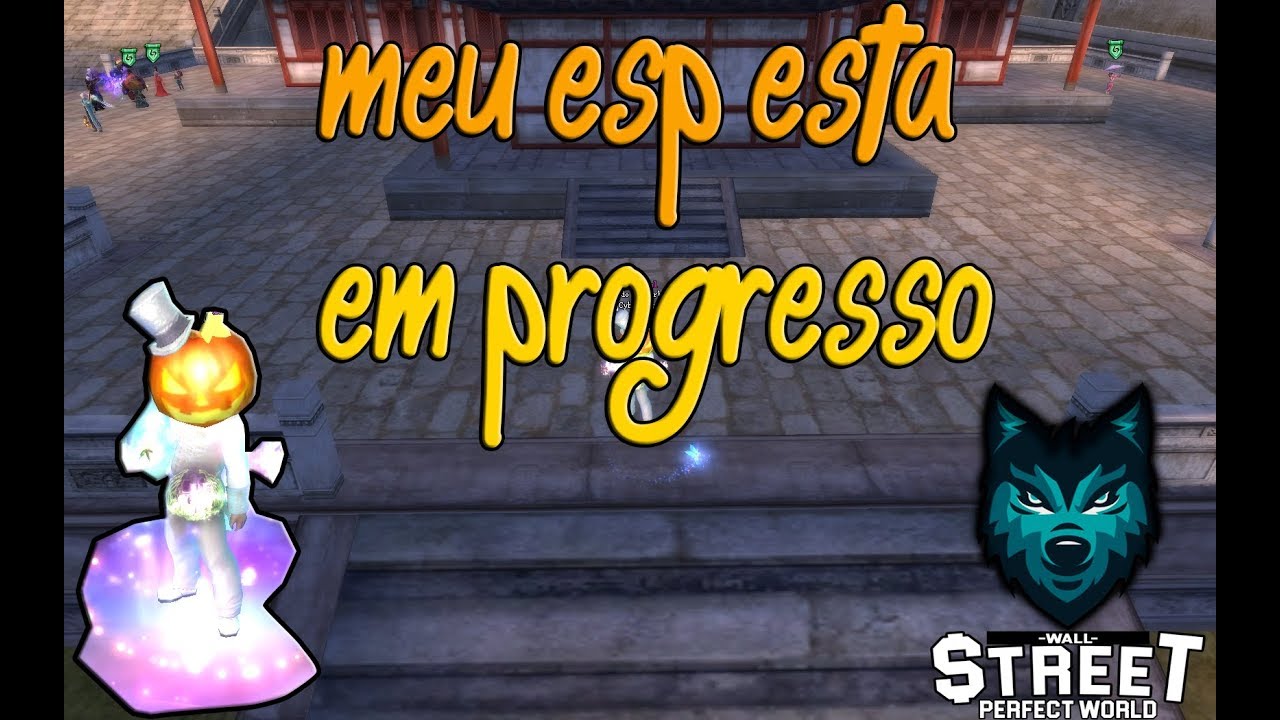 EM PROGRESSO COM MEU ESP 【Perfect World Wall Street】 - YouTube