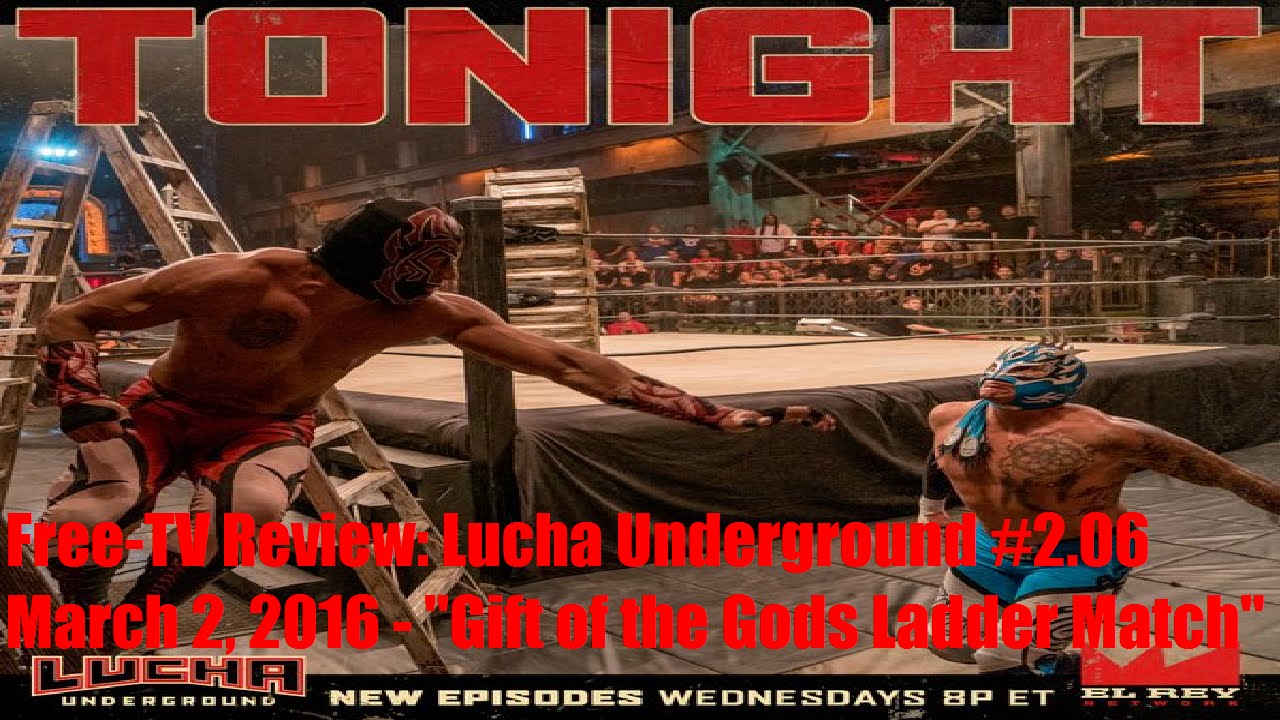 Free TV Review: Lucha Underground #2.06 - "Gift of the Gods Ladder ...
