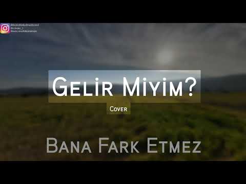 Deniz Tekin-Gelir Miyim (Bana Fark Etmez Cover)