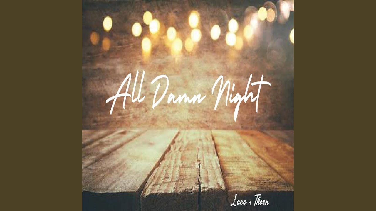 All Damn Night - YouTube
