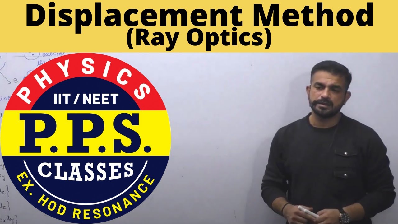 Lecture-14(Part-1) | Displacement Method | Ray Optics | IIT-JEE|NEET ...