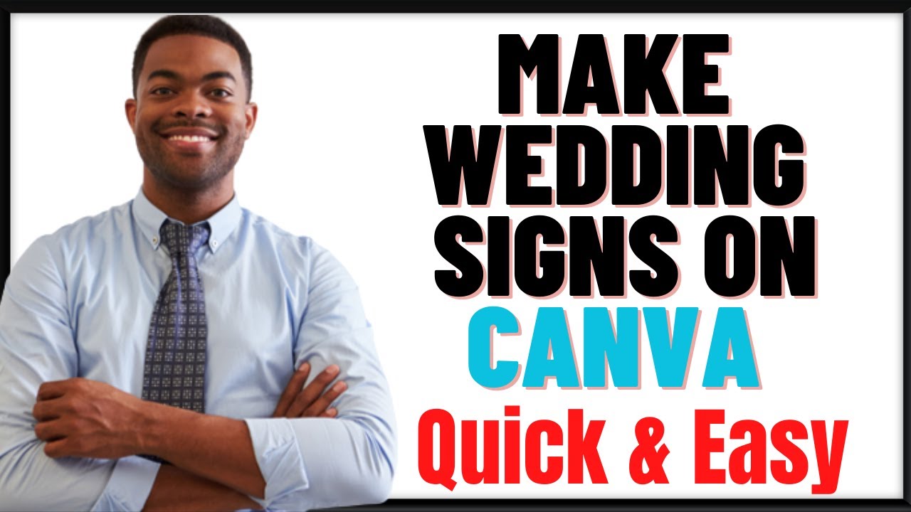 HOW TO MAKE WEDDING SIGNS ON CANVA 2024 - YouTube