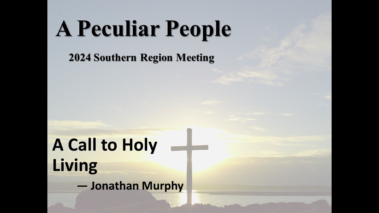 Jonathan Murphy - A Call to Holy Living - 2024 Southern Region Meeting - YouTube