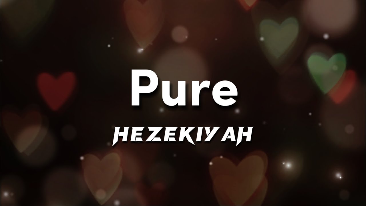 HezekiYah - Pure (Lyrics) - YouTube