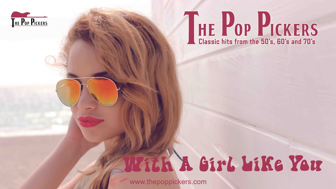 'With A Girl Like You' performed by The Pop Pickers - YouTube